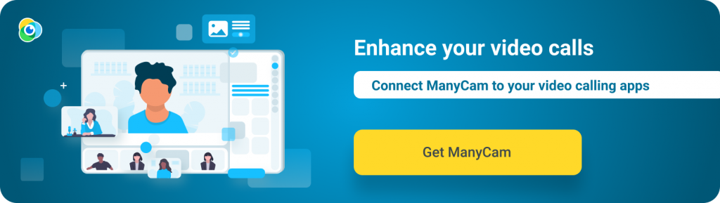 11 Tips to Look Better on Video Calls - ManyCam Blog ManyCam Blog